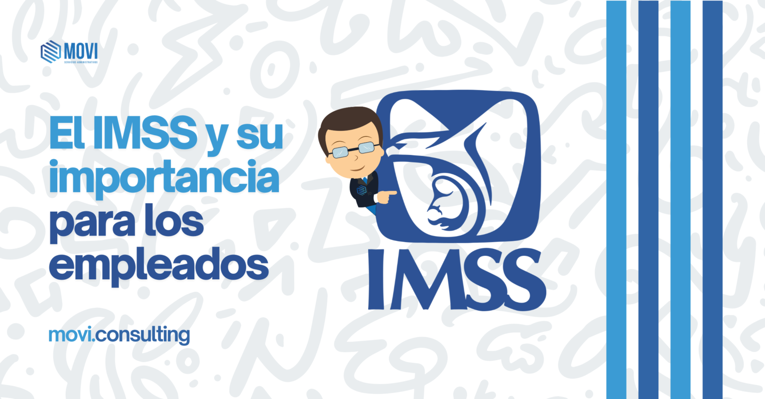 El IMSS y su Importancia para los Empleados - MOVI® 2024