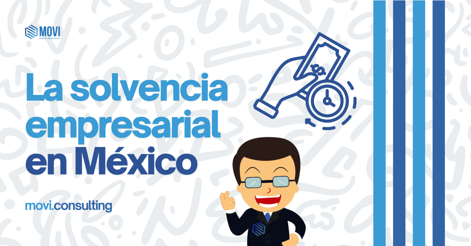 La solvencia empresarial en México - MOVI® 2024